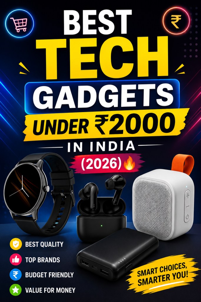 5 Best Tech Gadgets Under ₹2000 in India (2026) 🔥 – budgettechindia.com